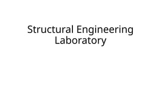 CEPT University | Structural Engineering Laboratory | PPT