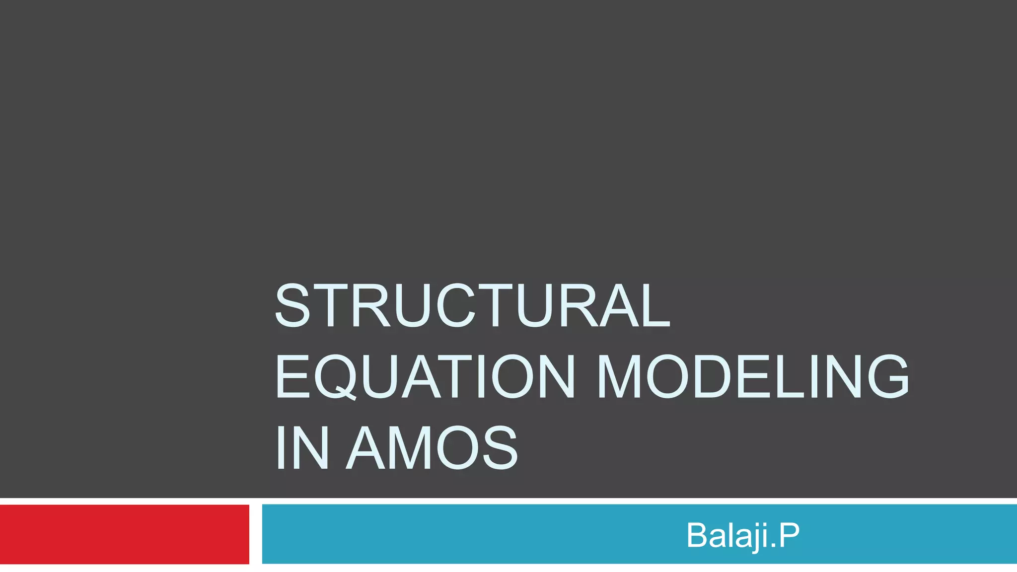 Structural equation modeling in amos | PPTX