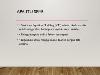 Structural Equation Modeling (SEM) dengan AMOS.pptx