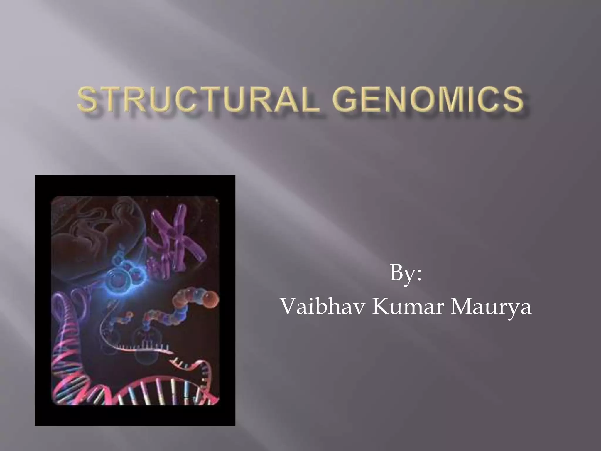 Structural genomics | PPTX