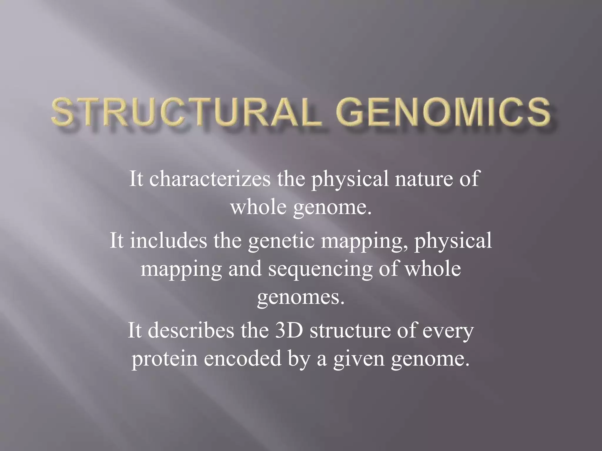 Structural genomics | PPTX | Genetics | Science