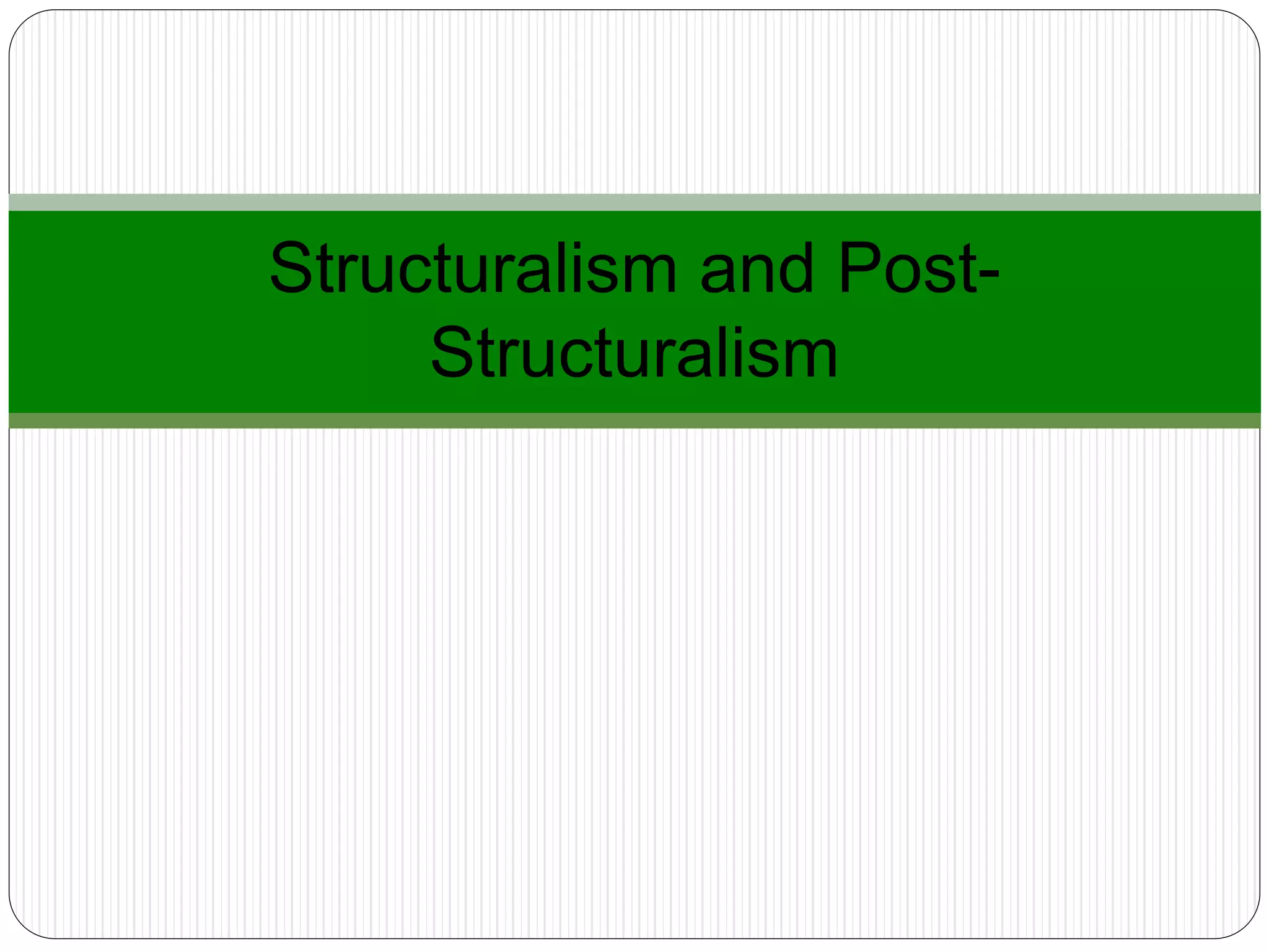 Structuralism and Post Structuralism | PPTX