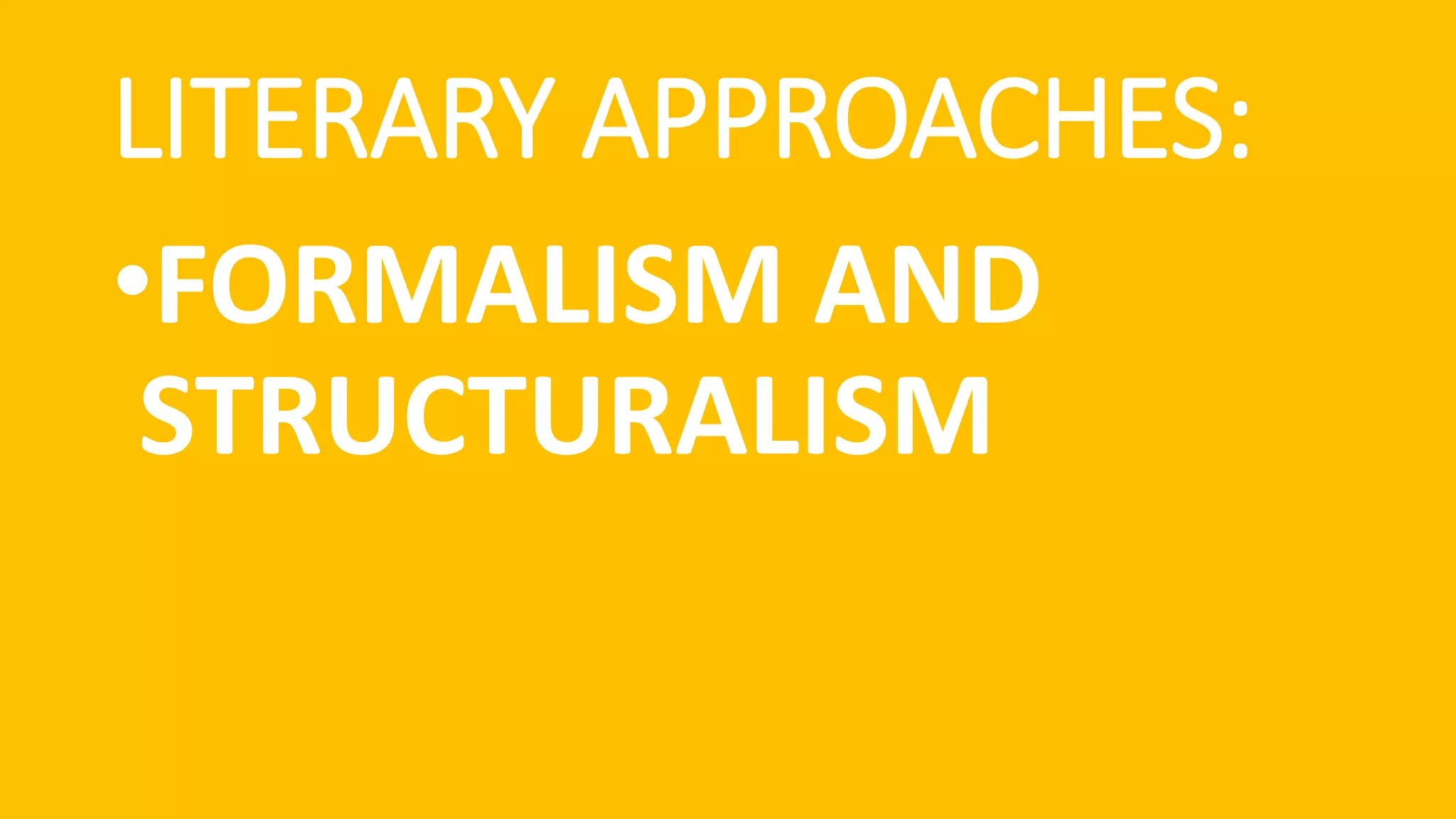 STRUCTURALISM & FORMALISM - Copy - Copy.pptx