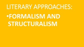 STRUCTURALISM & FORMALISM - Copy - Copy.pptx