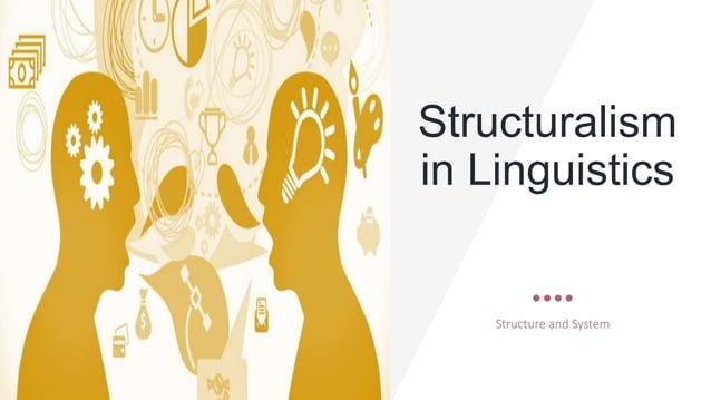 Structuralism In Linguistics Pptx