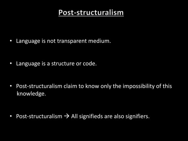 Structuralism, post structuralism and deconstruction | PPTX