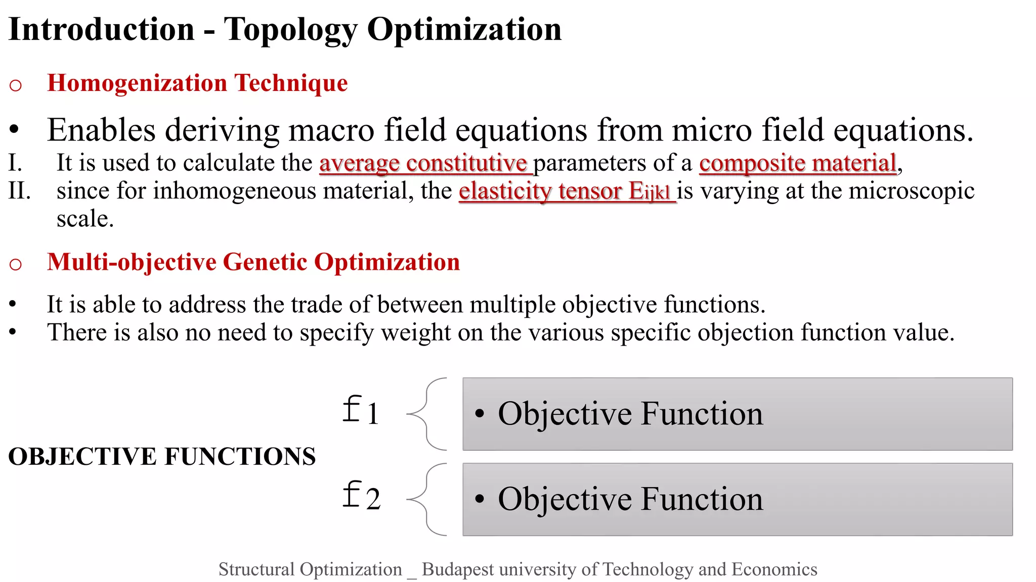 Multi Objective Genetic Topological Optimization For Design Of