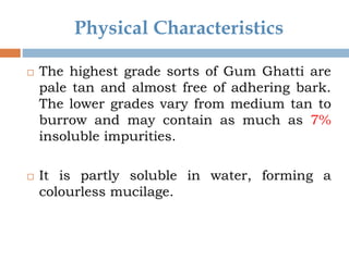 GUM ARABIC, GUM GHATTI, GUM TRAGACANTH | PPTX