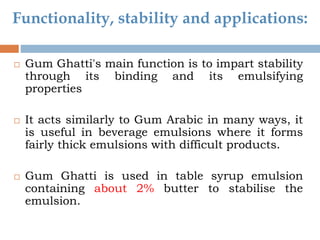 GUM ARABIC, GUM GHATTI, GUM TRAGACANTH | PPTX