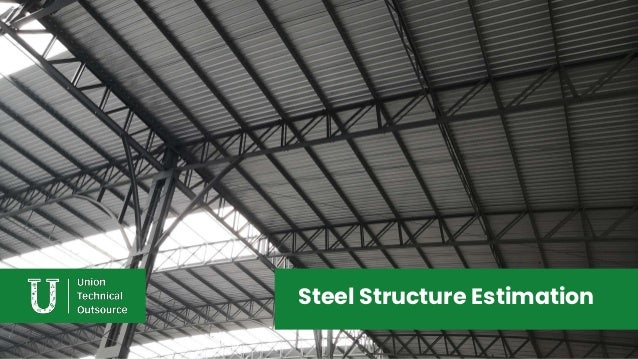 Structural Steel Estimating Presentation | Union Technincal Outsource.pptx