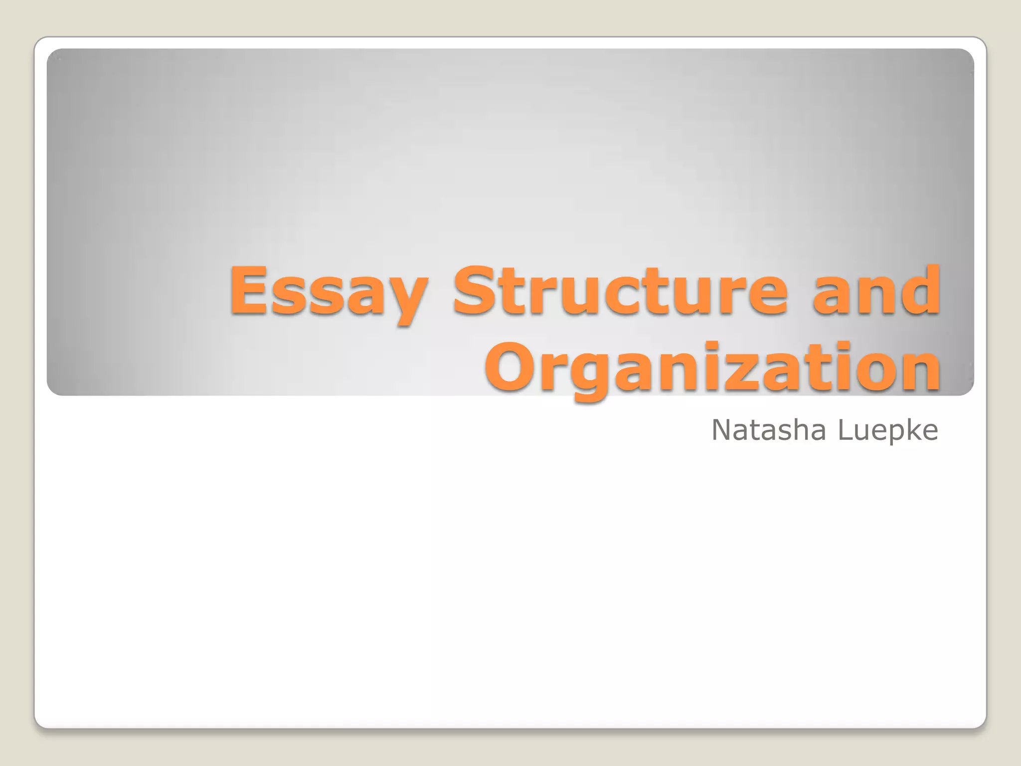 Essay Structure & Organization | PPTX