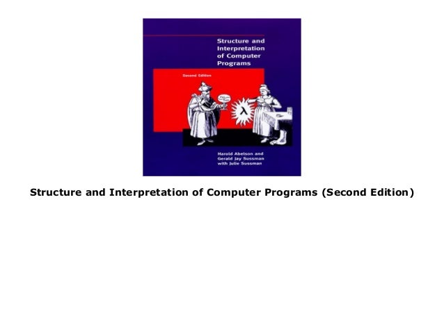 Structure And Interpretation Of Computer Programs Second Edition