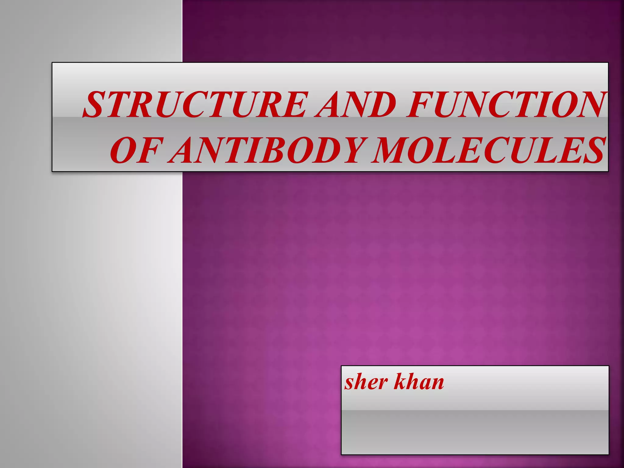 Structure and function of antibody molecules | PPTX