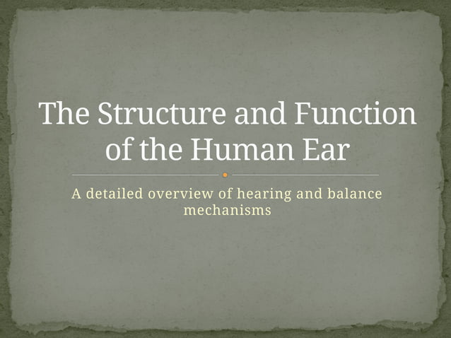 structure and function of ear presentation - Priya Ghosh.pptx