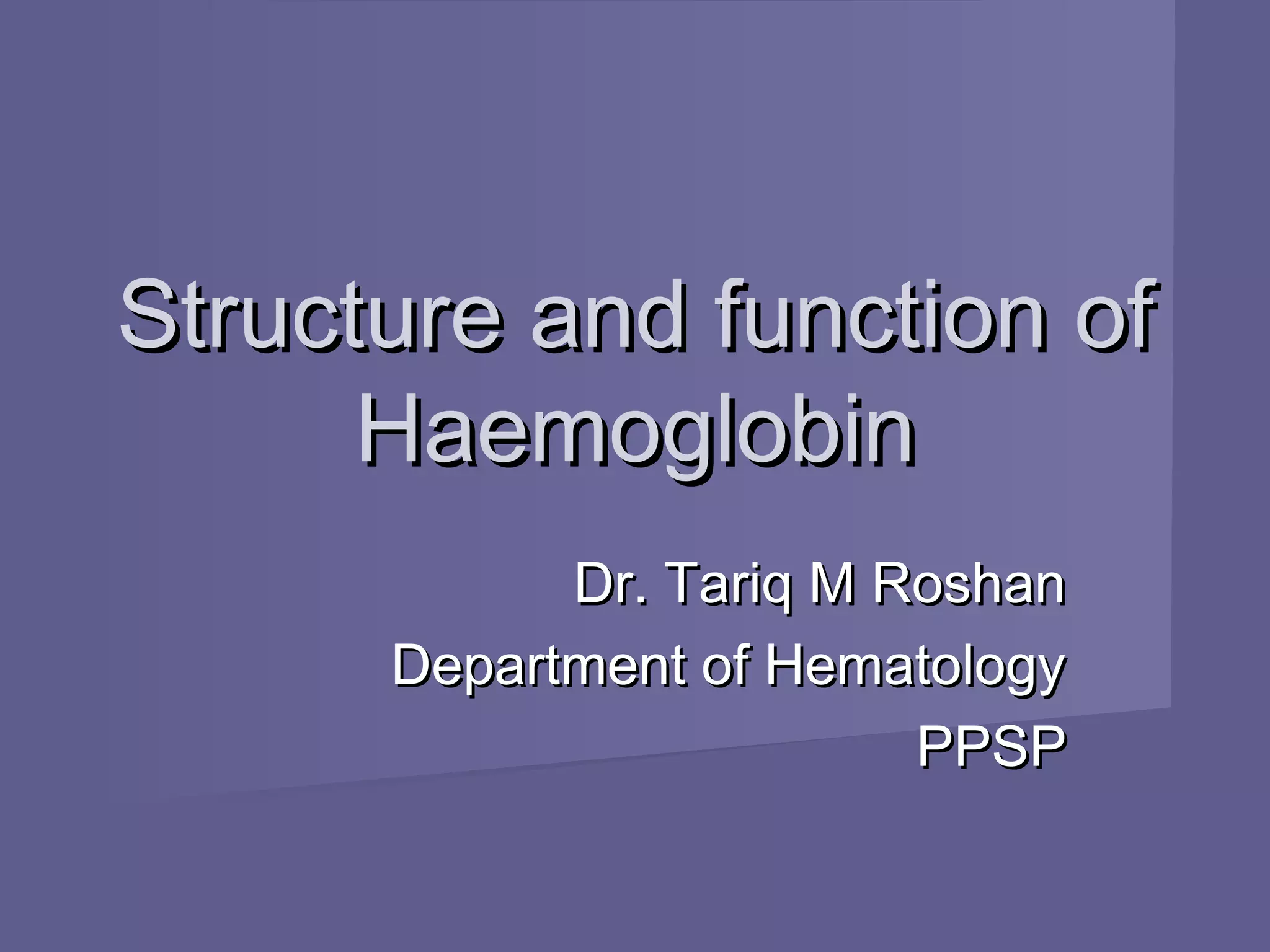 Structure and function of haemoglobin | PPT