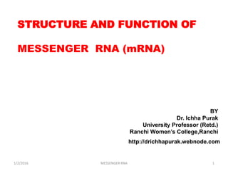 Structure and function of Messenger RNA (mRNA ) | PPTX
