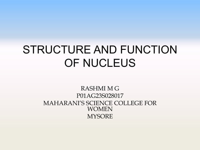 STRUCTURE AND FUNCTIONS OF NUCLEUS OF A CELL.pptx