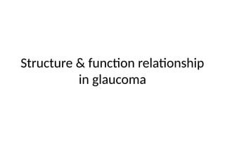 Structure and function relationship in glaucoma Vapi meet Dr Manan.pptx