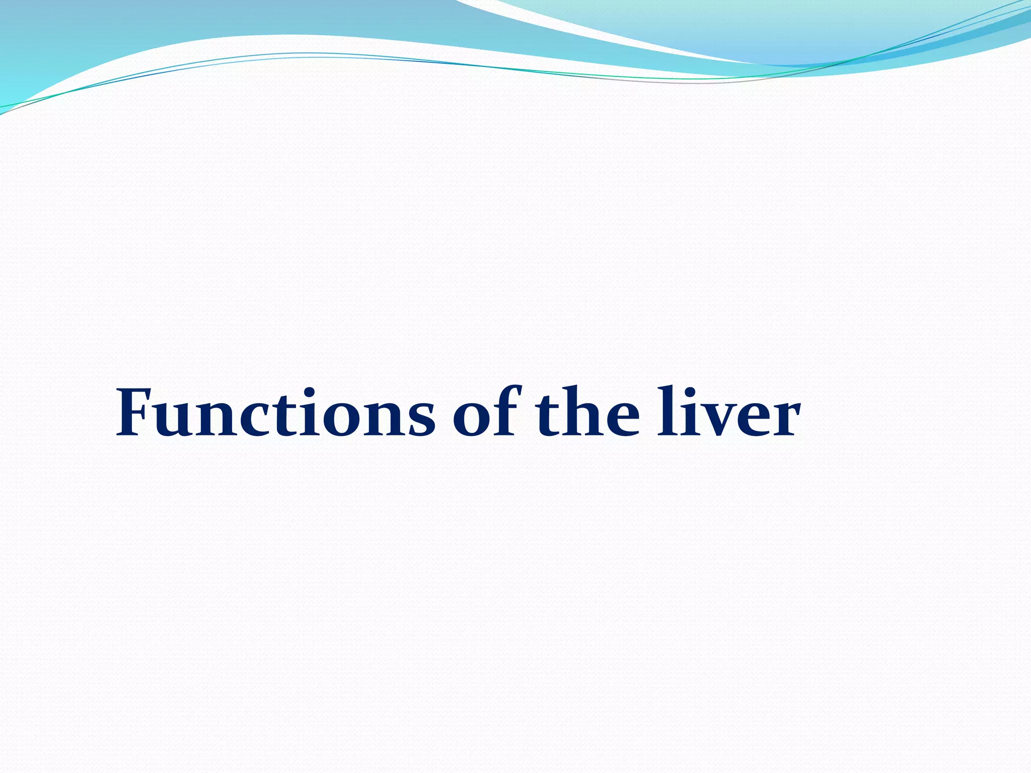 Structure and functions of liver | PPTX