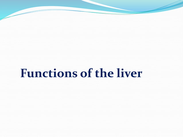 Structure and functions of liver | PPTX