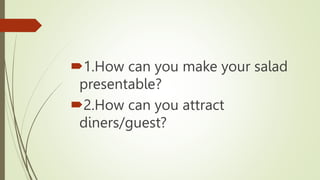 STRUCTURE AND GUIDELINES FOR ARRANGING SALADS.pptx