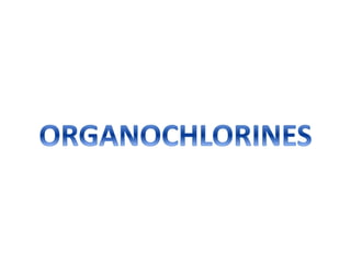 Structure and mode of action of organochlorines, organophophate and ...