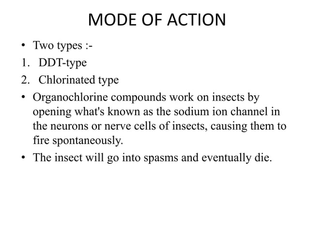 Structure and mode of action of organochlorines, organophophate and ...