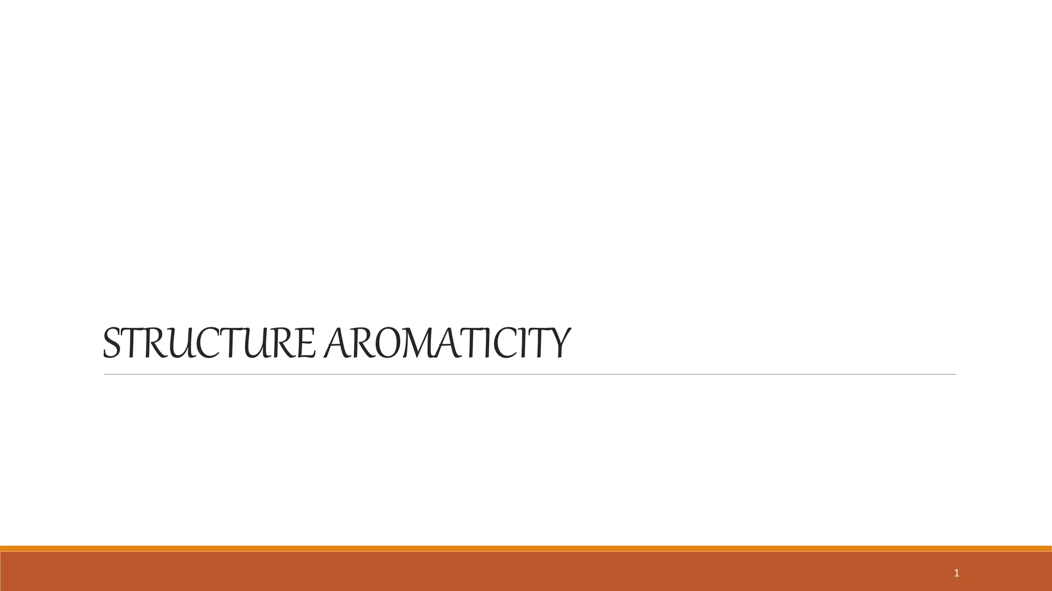 Structure aromaticity and Huckels rule | PPTX
