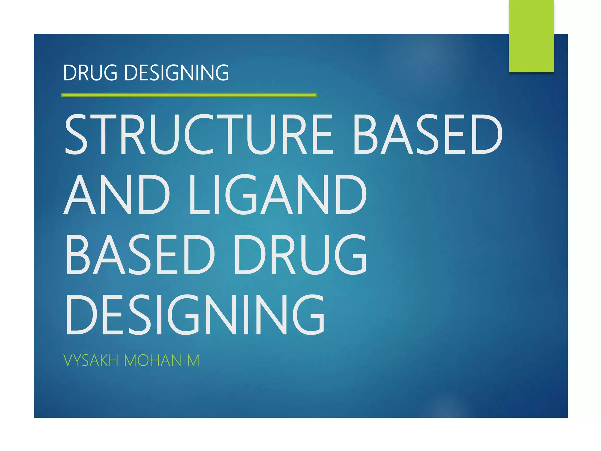 Structure based and ligand based drug designing | PPTX