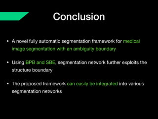 Review : Structure Boundary Preserving Segmentation for Medical Image with Ambiguous Boundary | PPT
