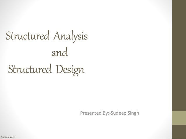 Structured analysis and structured design Structured analysis and structured design