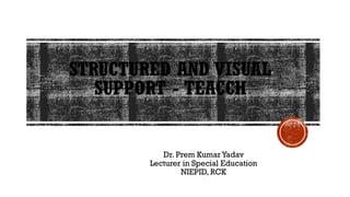 Structured and Visual Support - TEACCH.pptx