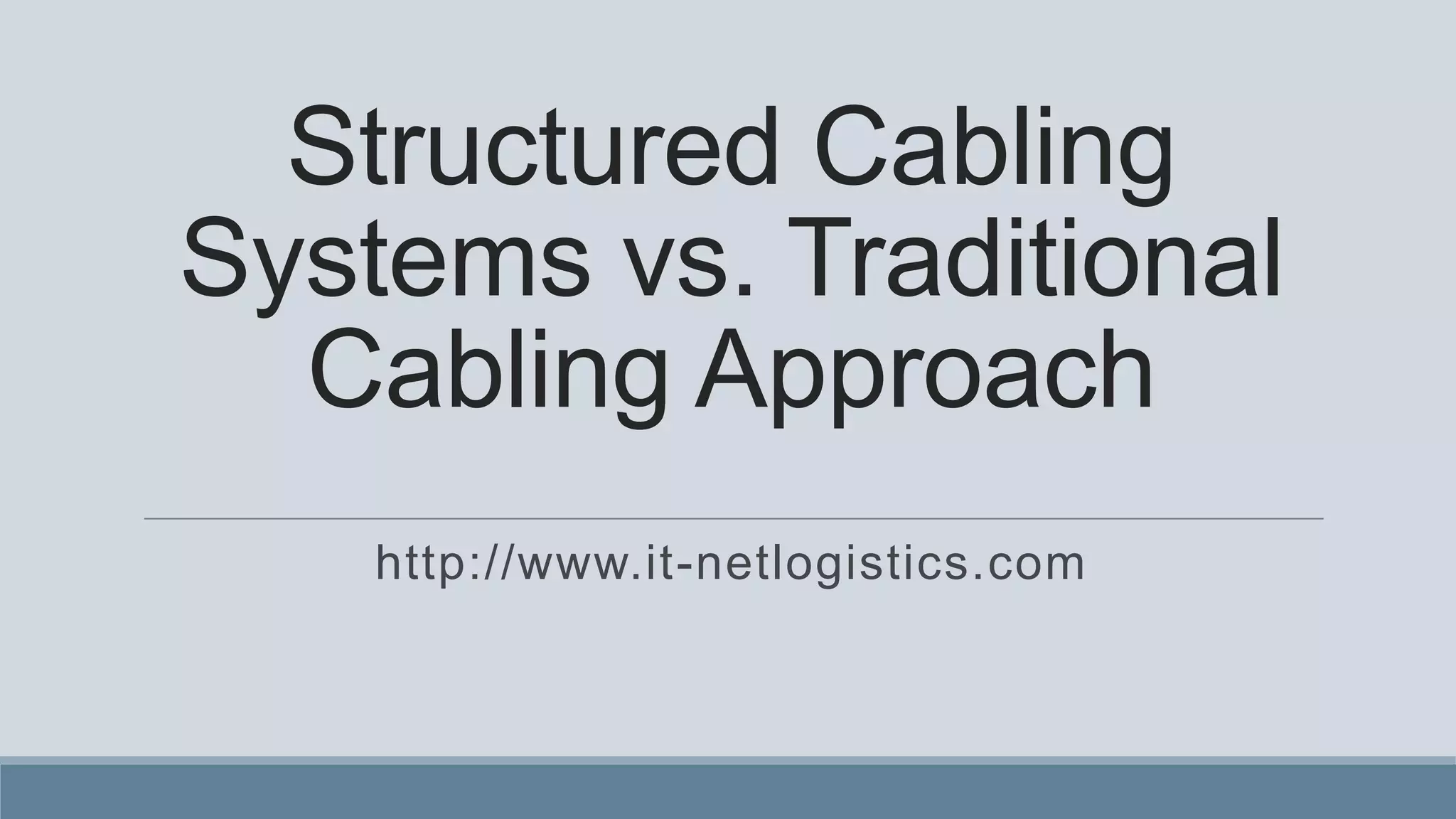 Structured Cabling Systems Vs Traditional Cabling Approach Ppt