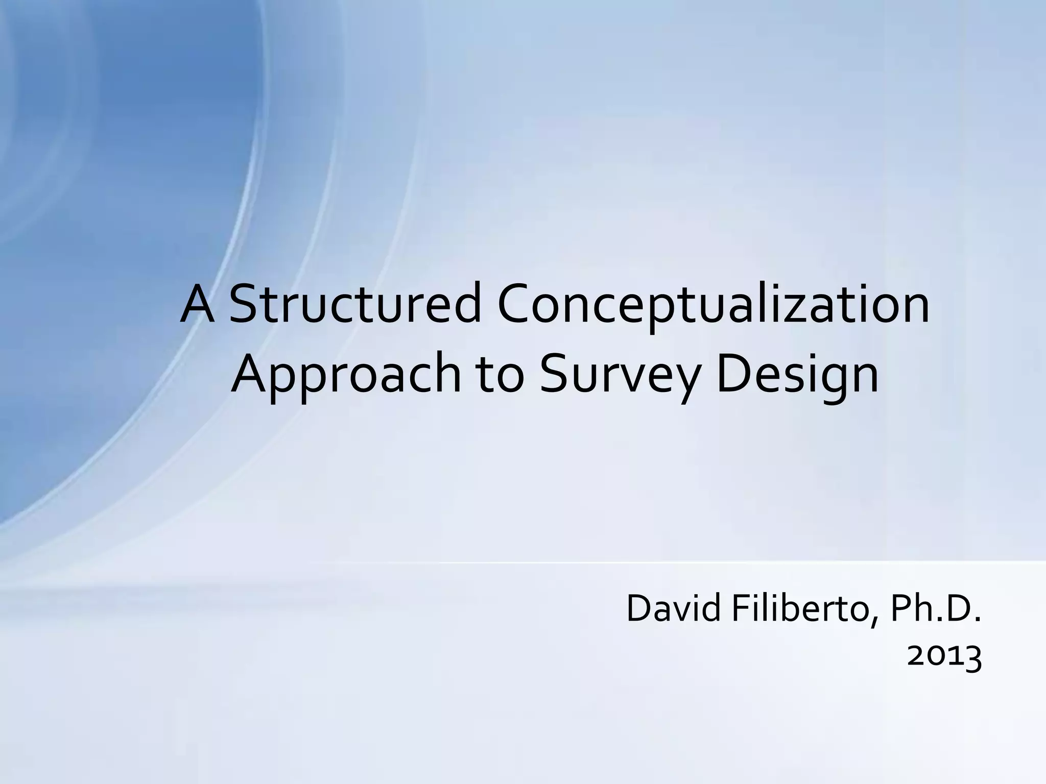 Structured conceptualization approach to survey design slideshare 0213 ...