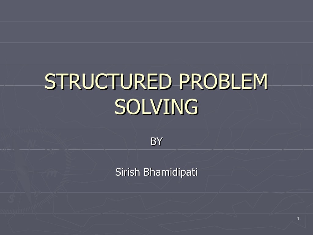 Structured Problem Solving