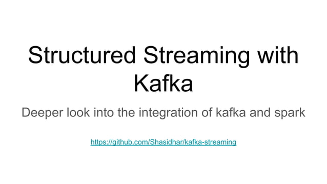 Structured Streaming with Kafka | PPT