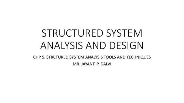 Structured system analysis and design | PPTX | Databases | Computer Software and Applications