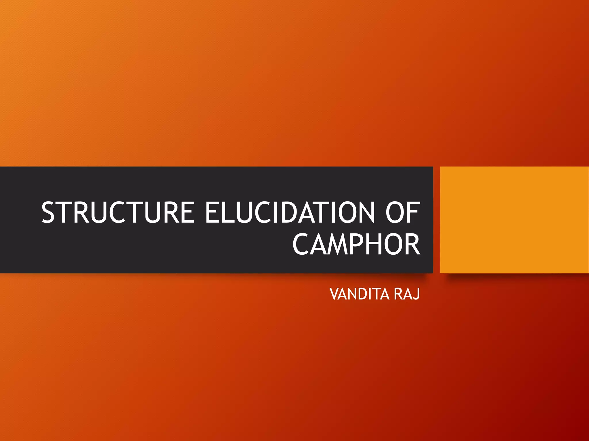 Structure elucidation of camphor | PPTX