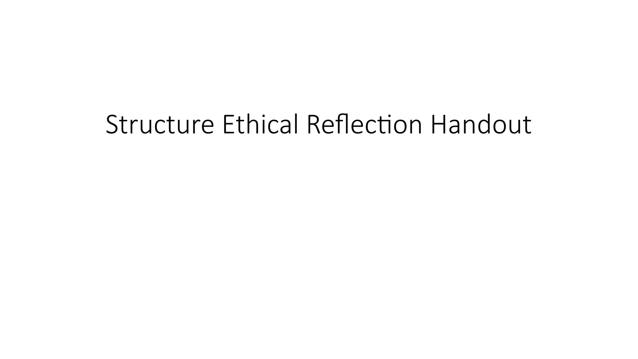 Structure Ethical Reflection Handout.pptx