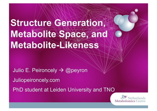 Structure generation, metabolite space, and metabolite likeness | PPT