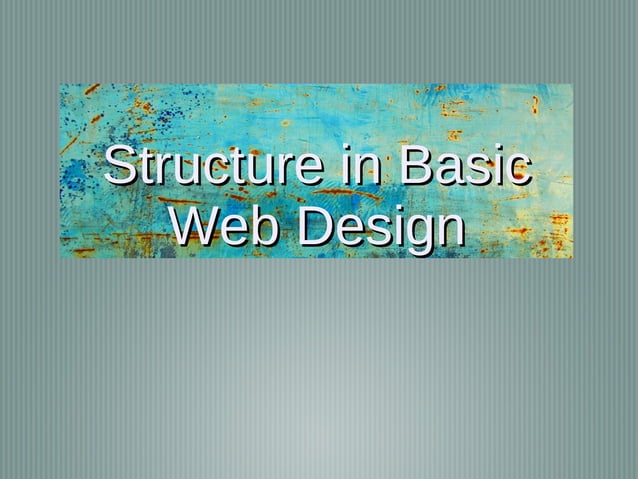 Structure in Basic Web Design | PPT