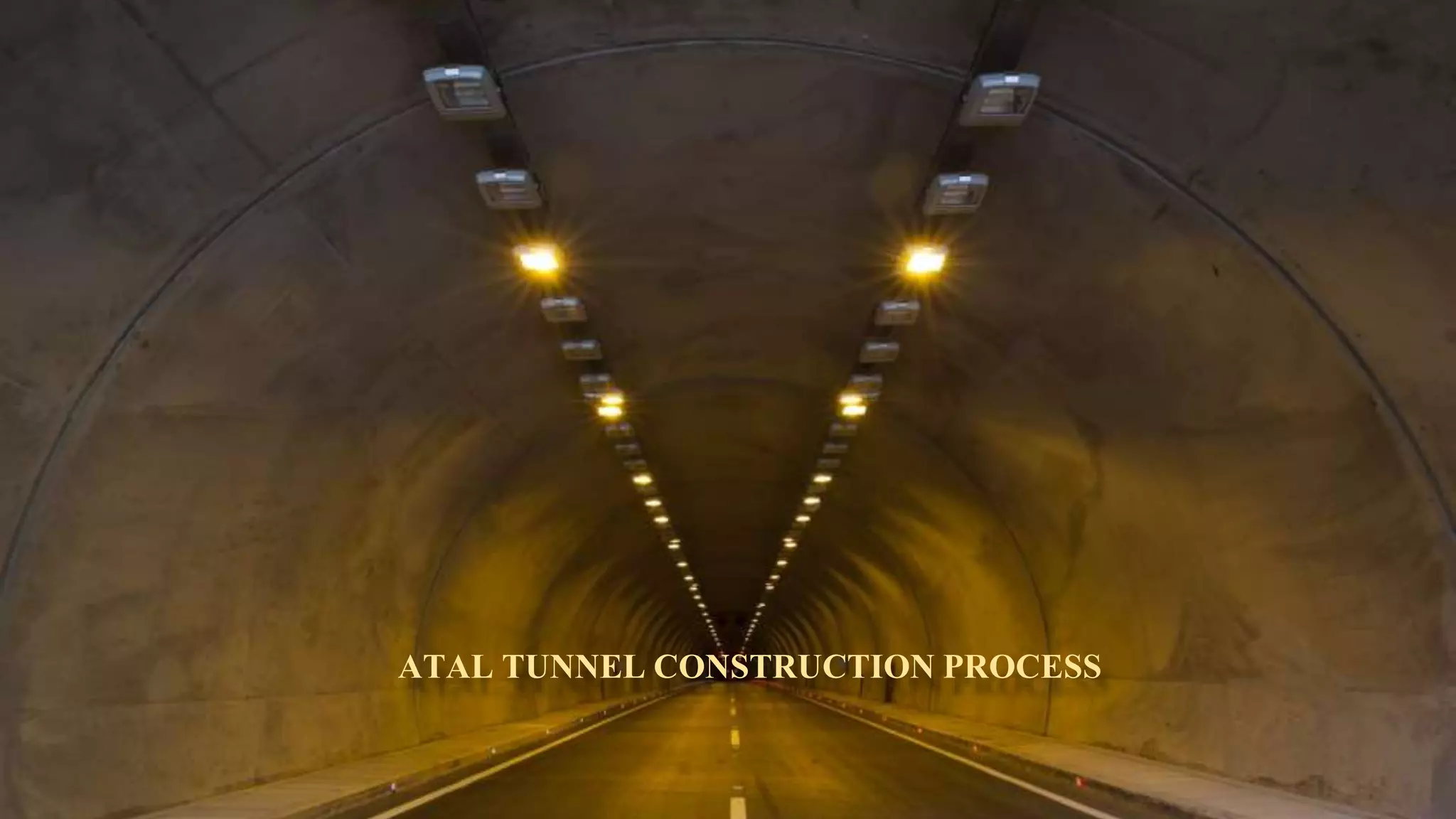 Atal Rohtang Tunnel - construction process ,challenges and features | PPTX