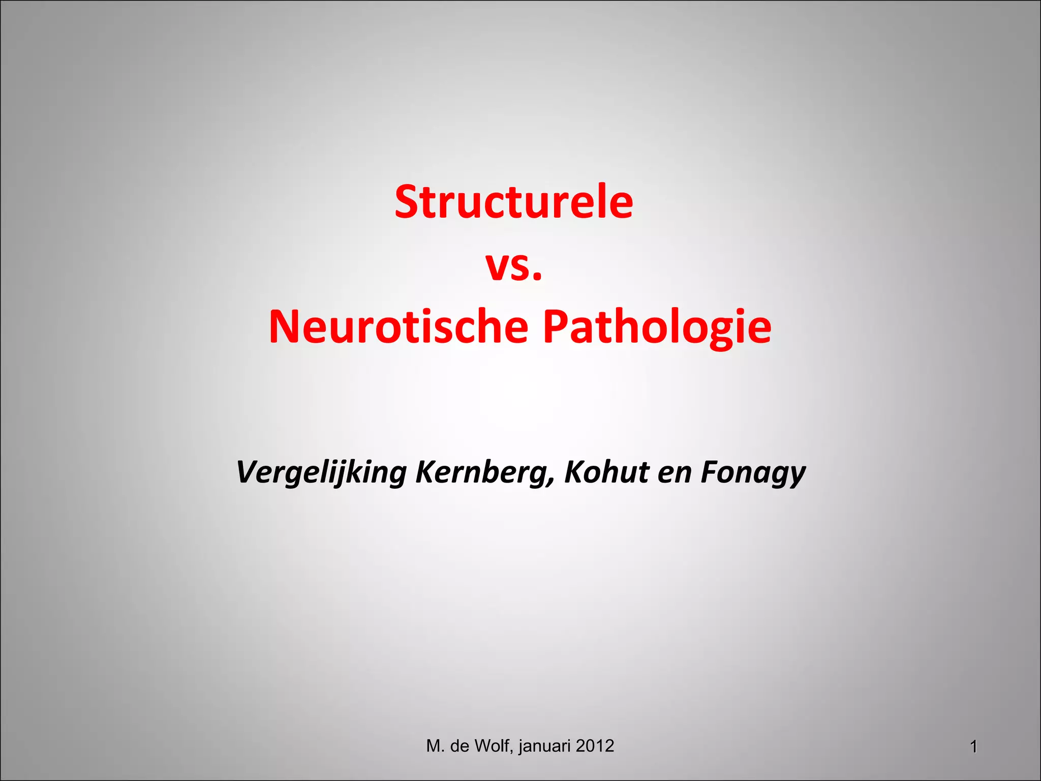 Structurele vs neurotische pathologie - kernberg kohut fonagy new | PPT