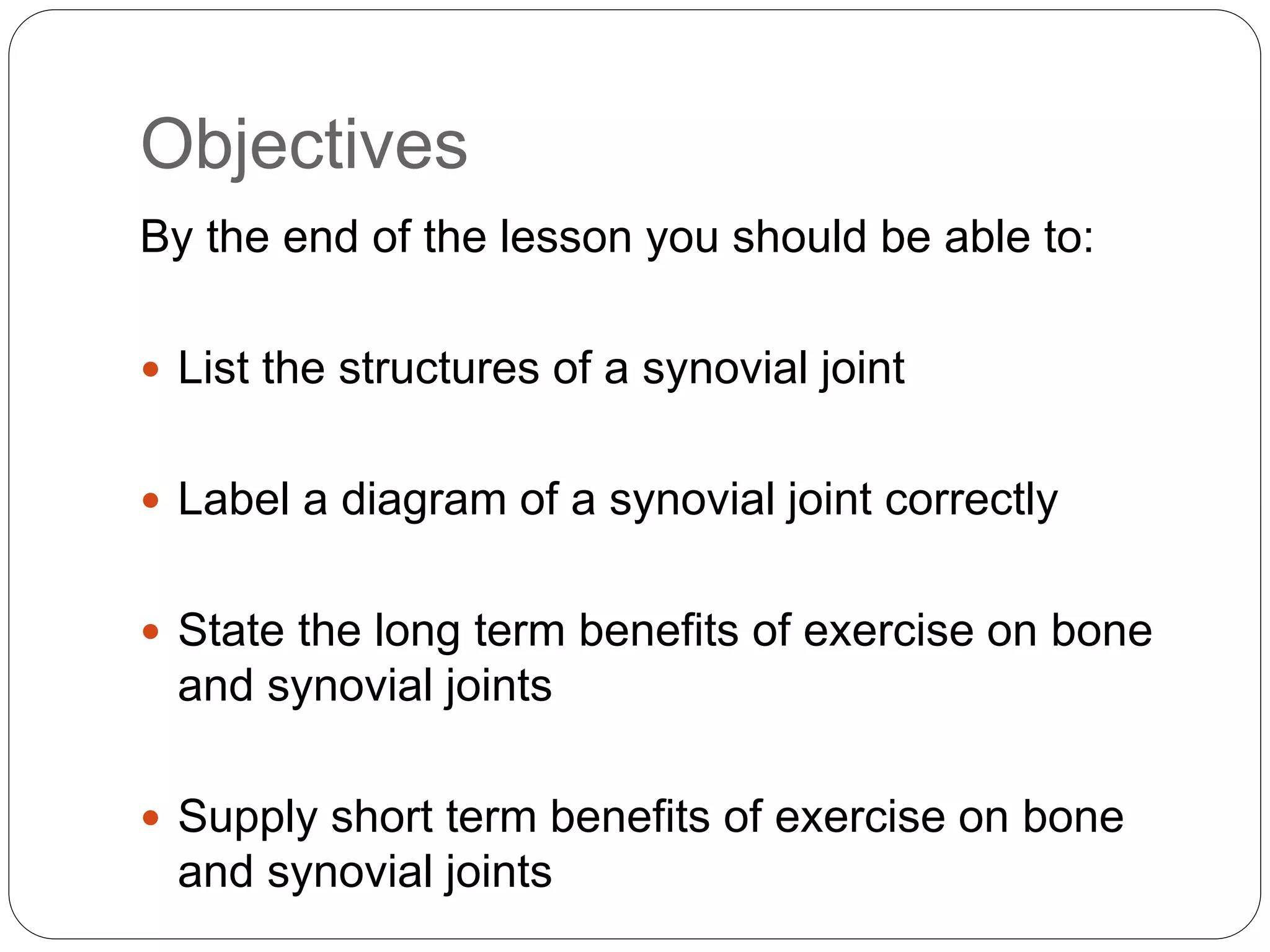 Structure of a synovial joint and effects of exercise on skeletal ...