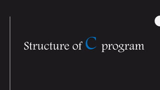 Structure of C program | PPTX
