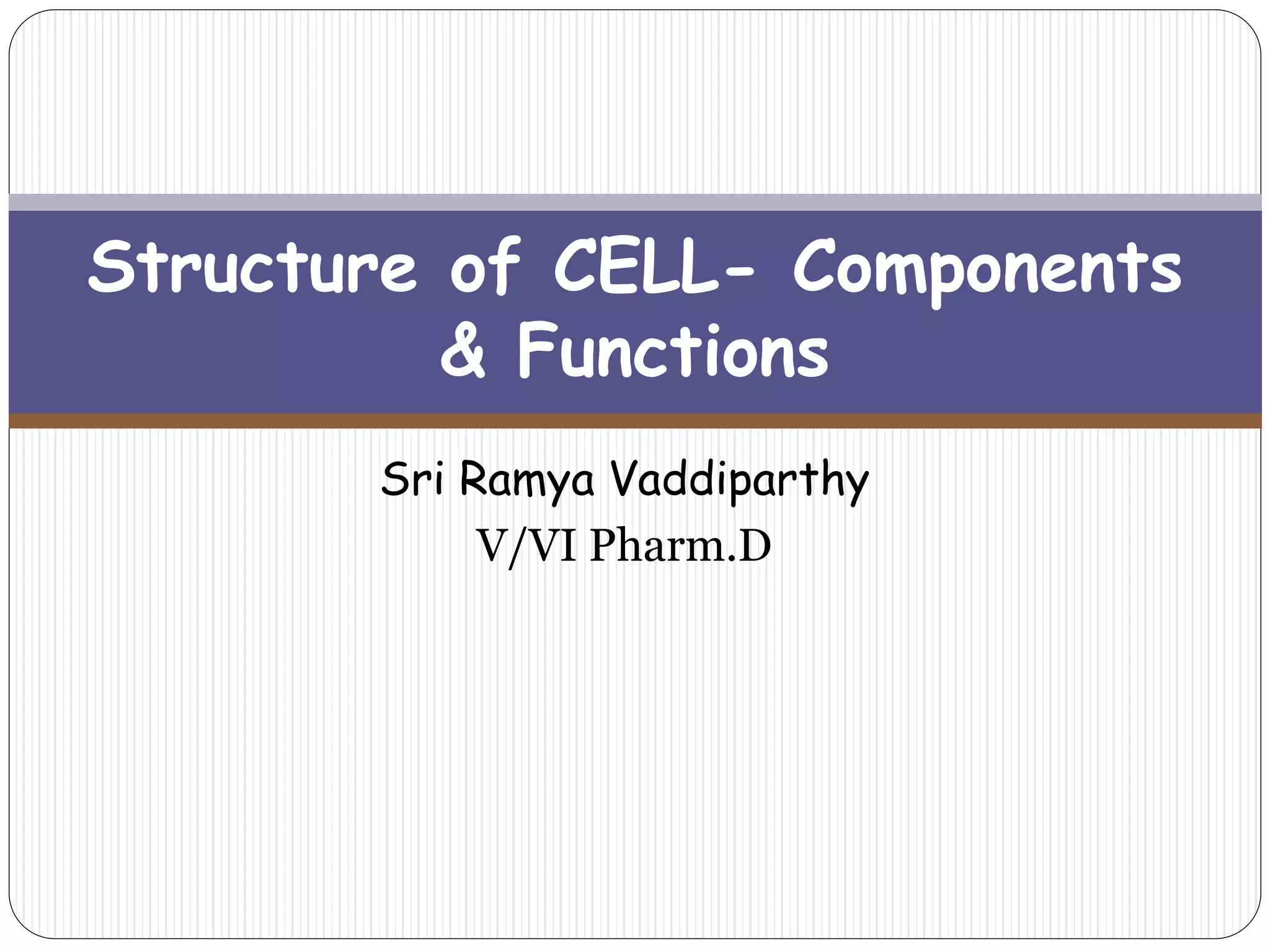 Structure of cell components and functions | PPTX