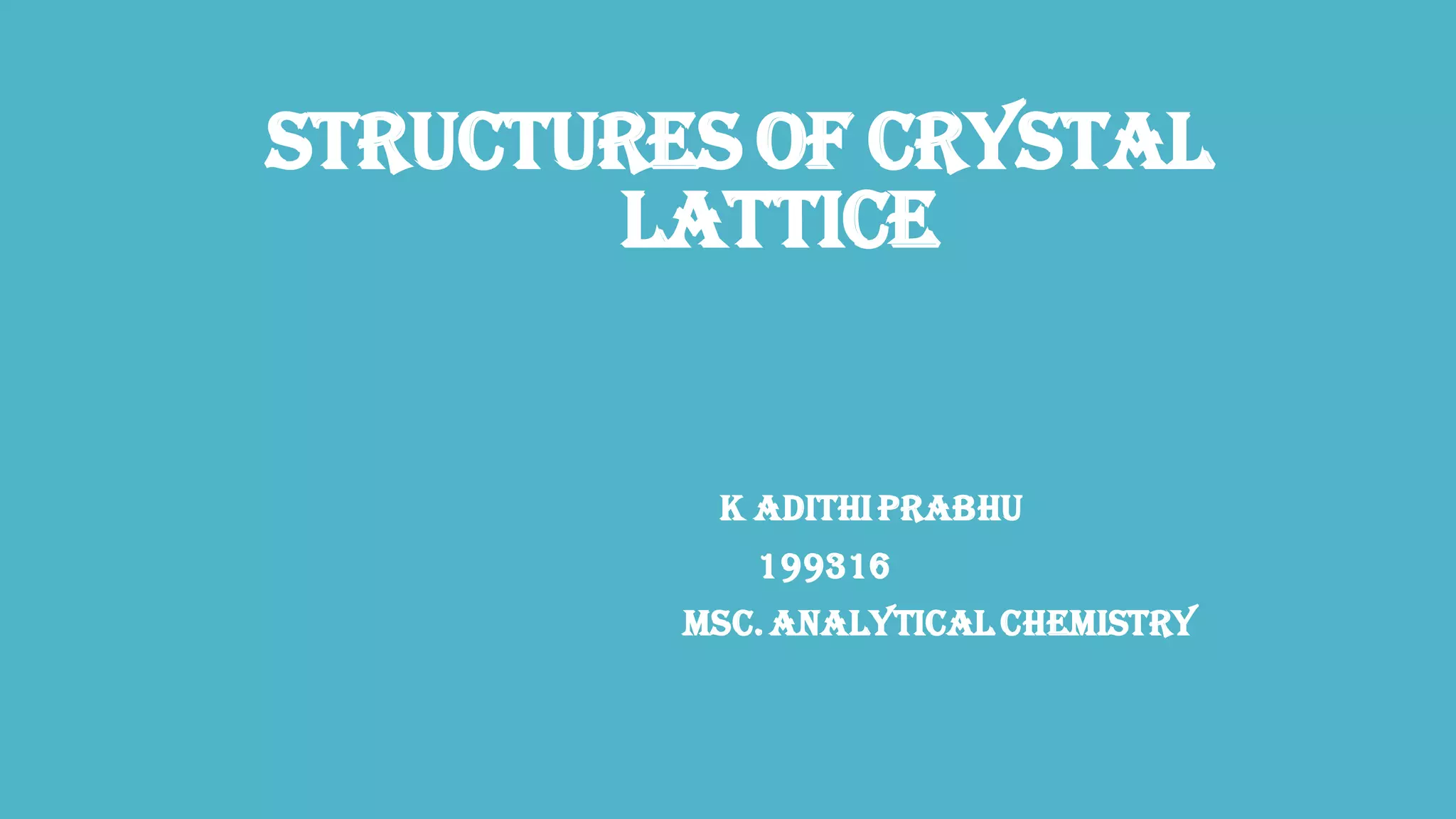 Structure of Crystal Lattice - K Adithi Prabhu | PDF