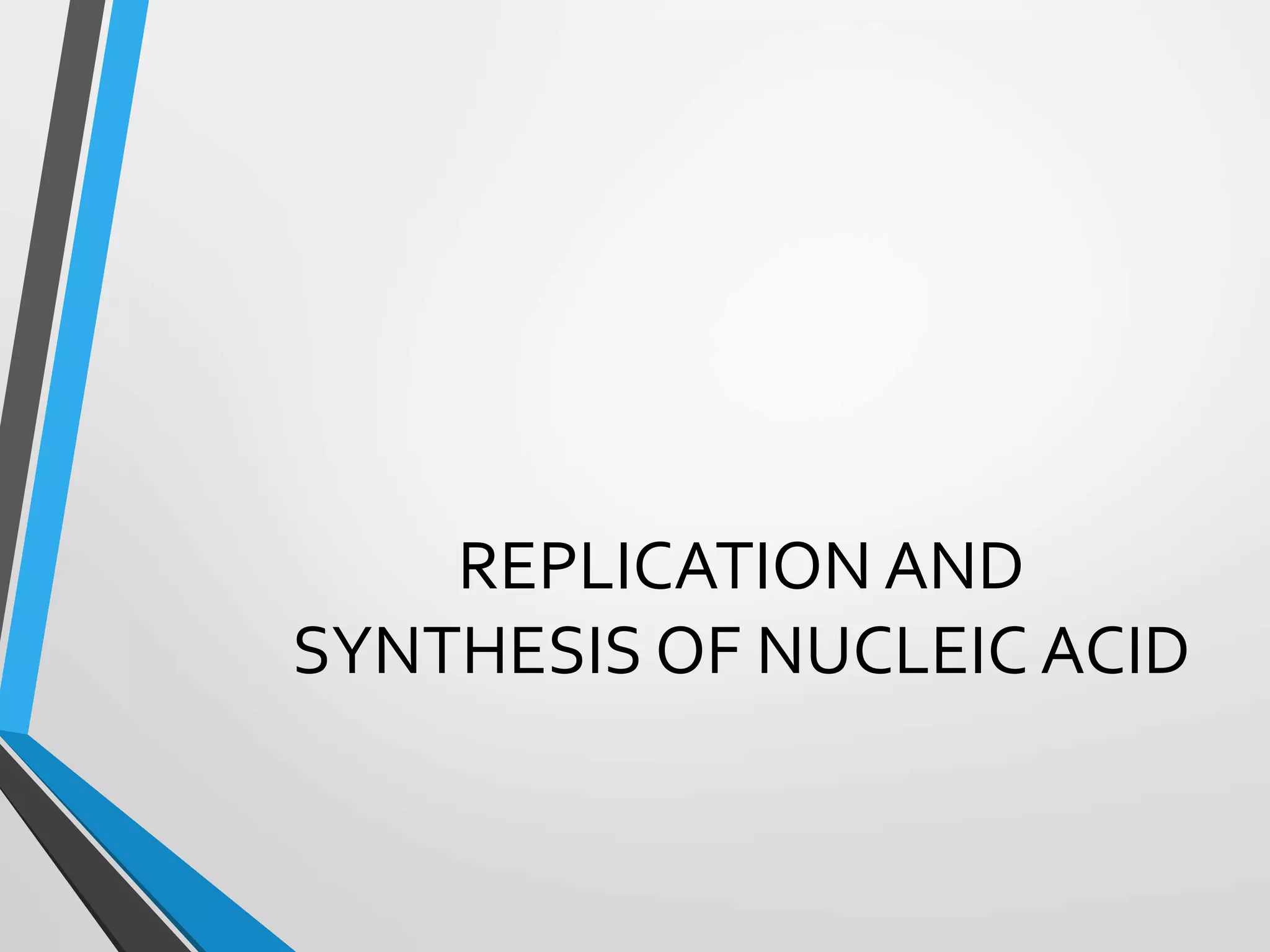 Structure of DNA replication & protein synthesis | PPTX