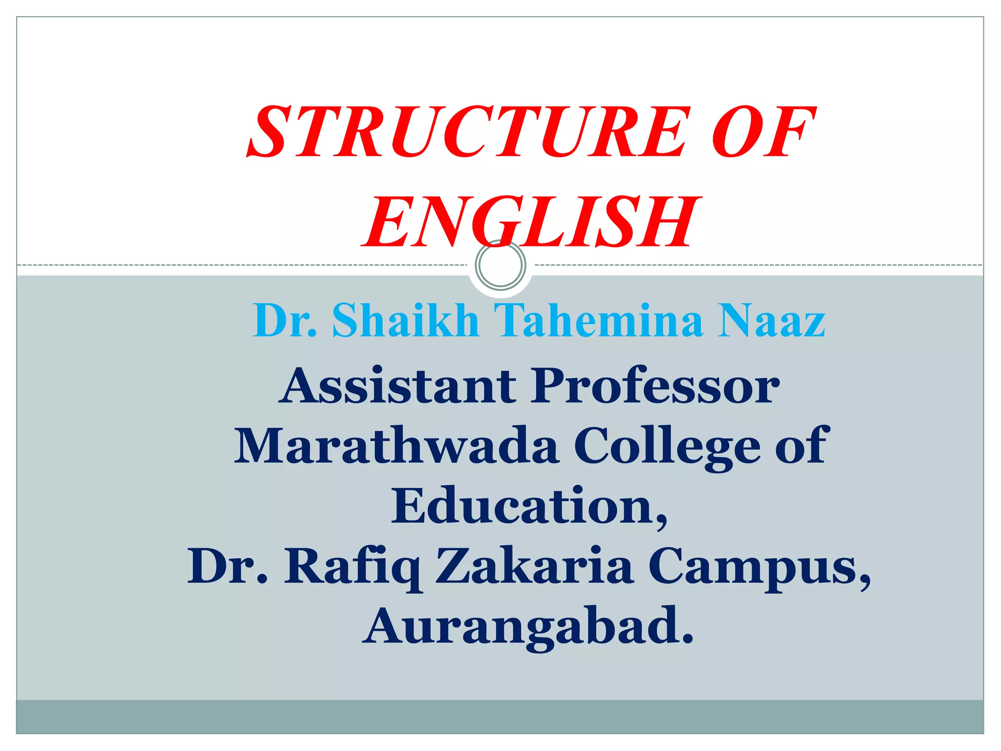 Dr. STN ENGLISH METHOD SEM 1 Structure of english | PPTX