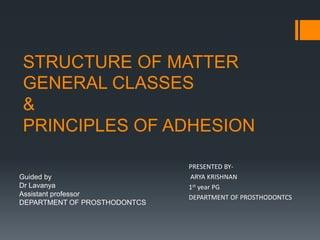 structure_of_matter arya and principles of adhession.ppt